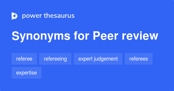 PEER REVIEW Synonyms: 122 Similar Words & Phrases