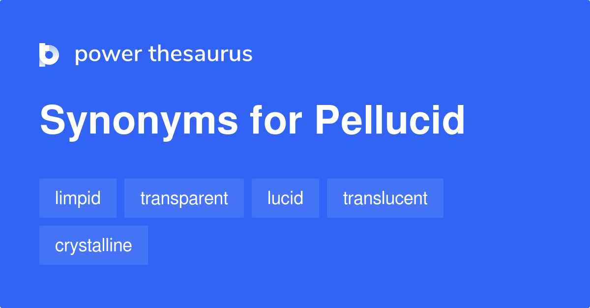 PELLUCID Synonyms: 393 Similar Words & Phrases