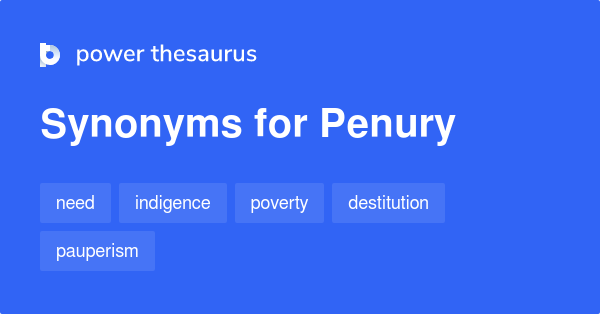 PENURY Synonyms: 578 Similar Words & Phrases