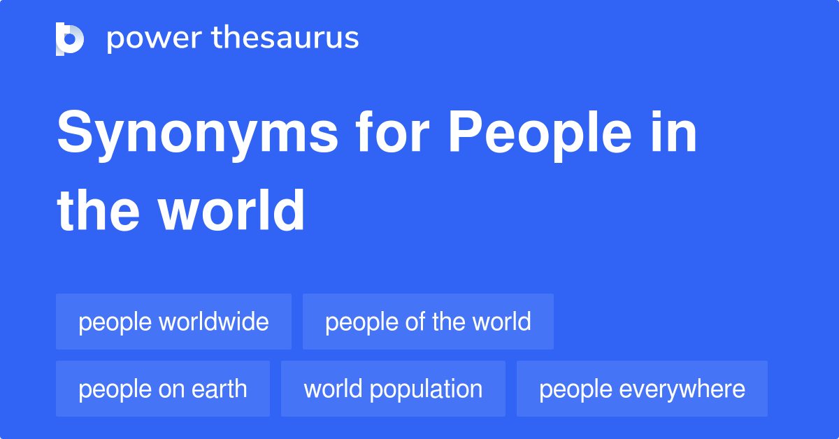 107 PEOPLE IN THE WORLD Synonyms