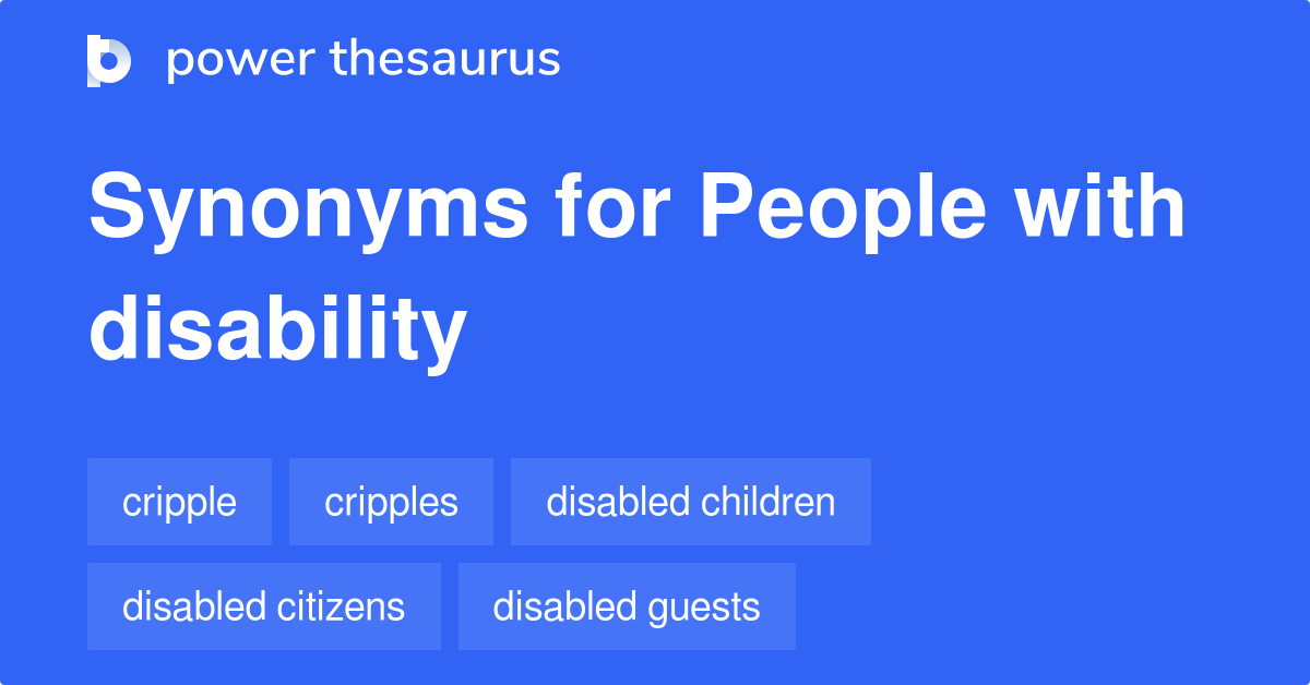 PEOPLE WITH DISABILITY Synonyms: 162 Similar Words & Phrases