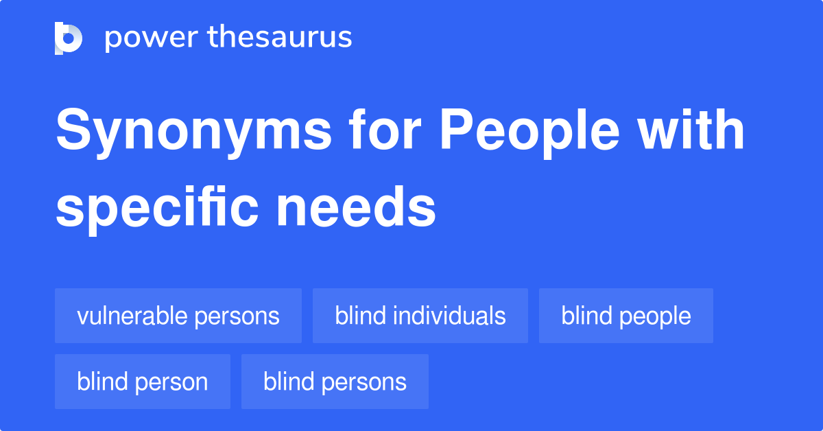 People With Specific Needs synonyms - 150 Words and Phrases for People ...
