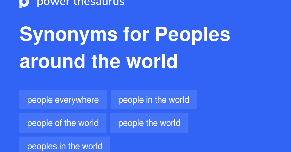 Peoples Around The World synonyms - 40 Words and Phrases for Peoples ...