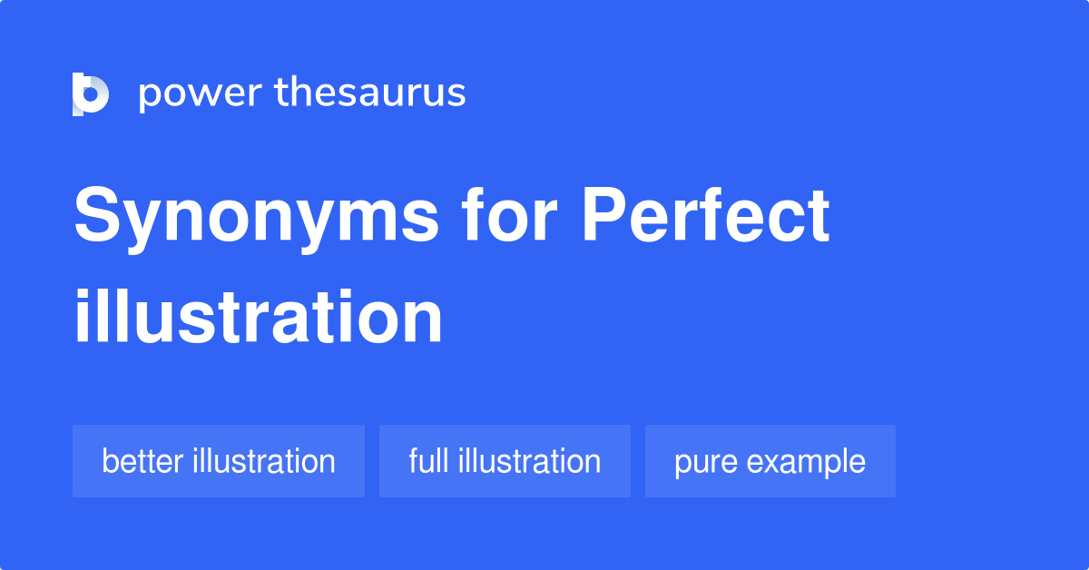 Perfect Illustration synonyms - 38 Words and Phrases for Perfect ...