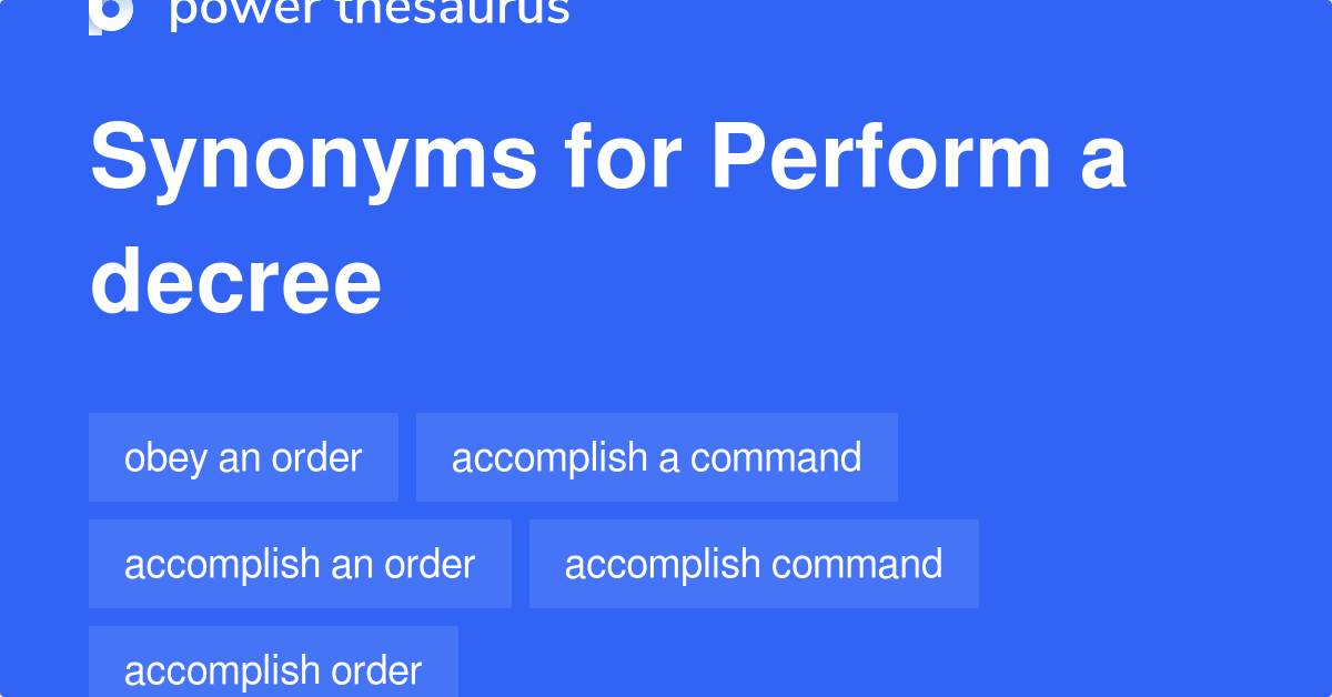 Perform A Decree synonyms - 76 Words and Phrases for Perform A Decree