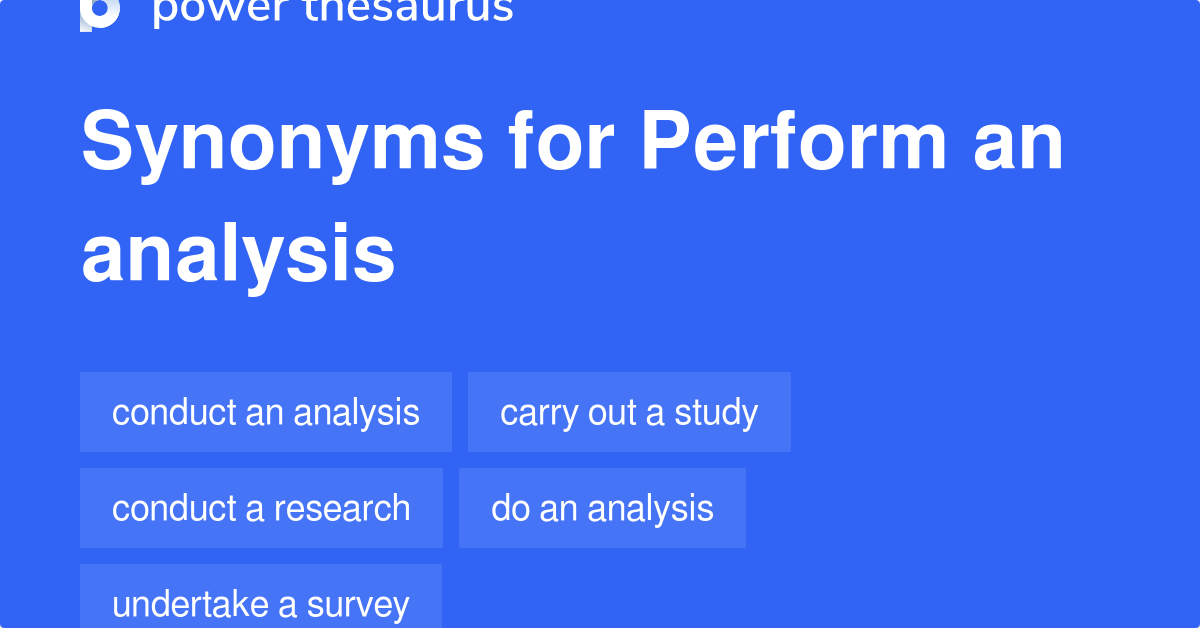 Perform An Analysis synonyms - 130 Words and Phrases for Perform An ...