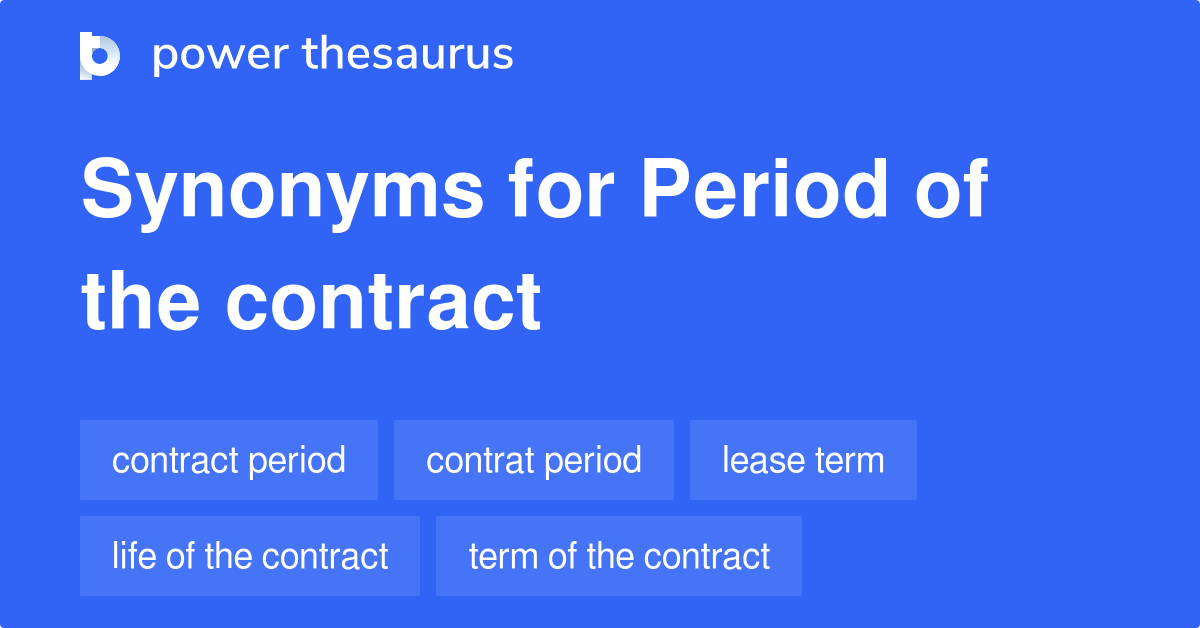 Period Of The Contract synonyms - 34 Words and Phrases for Period Of ...