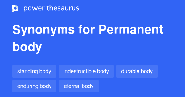 Permanent Body synonyms - 28 Words and Phrases for Permanent Body