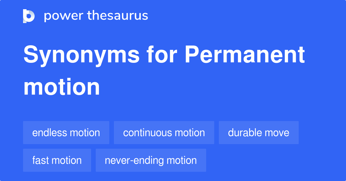 Permanent Motion synonyms - 38 Words and Phrases for Permanent Motion