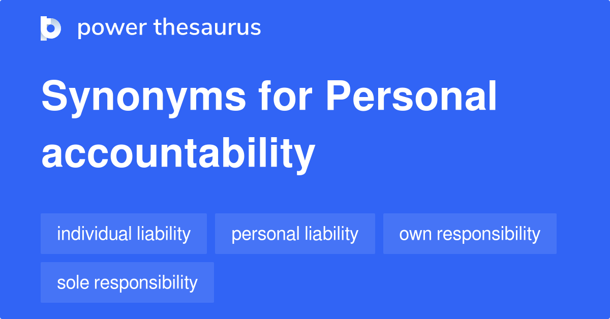Personal Accountability synonyms - 110 Words and Phrases for Personal ...
