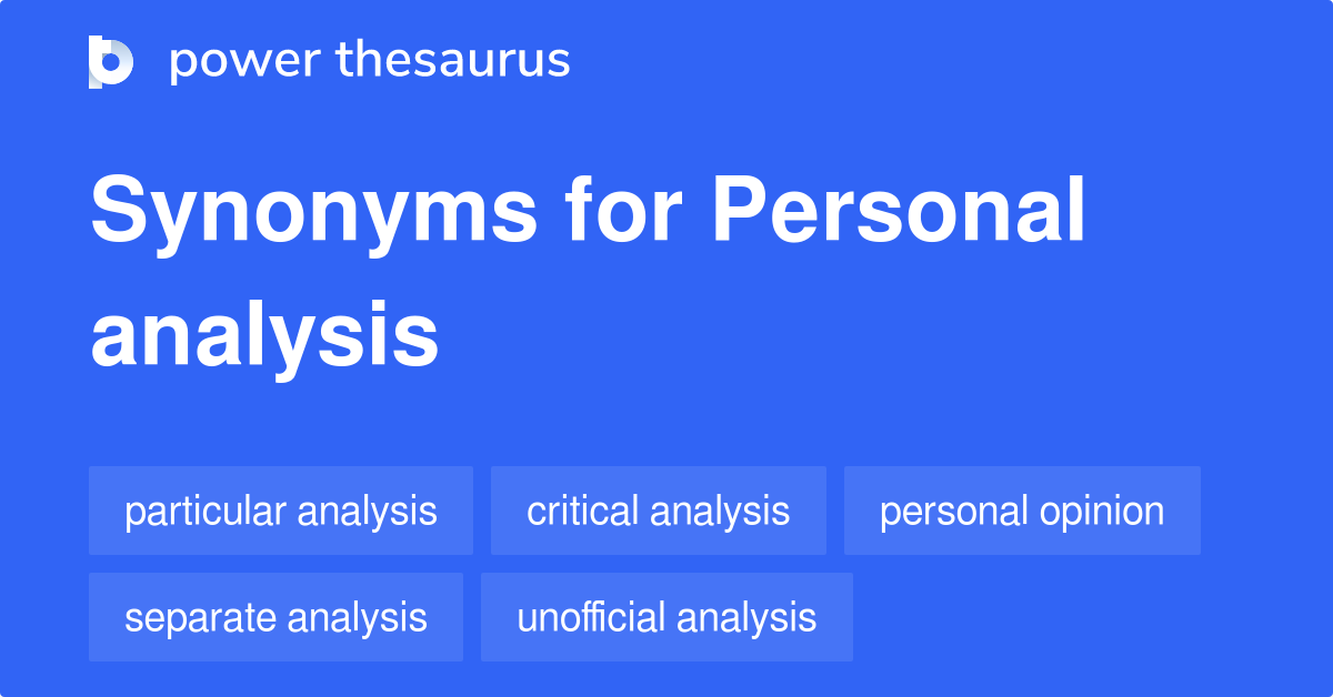 PERSONAL ANALYSIS Synonyms: 27 Similar Words & Phrases
