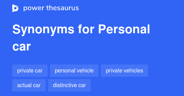 PERSONAL CAR Synonyms: 98 Similar Words & Phrases