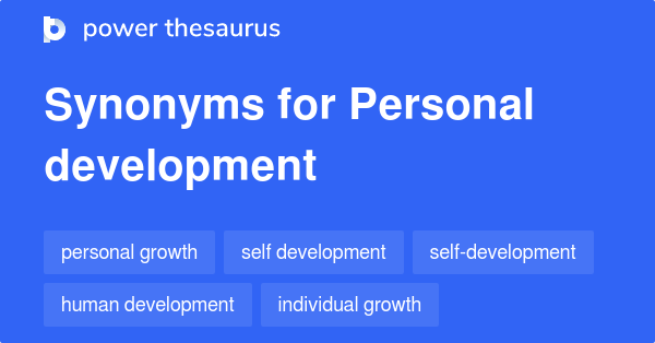 PERSONAL DEVELOPMENT Synonyms: 429 Similar Words & Phrases