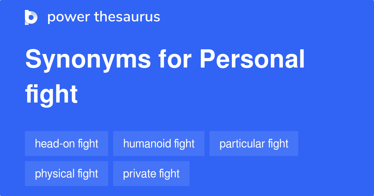 Personal Fight synonyms - 10 Words and Phrases for Personal Fight