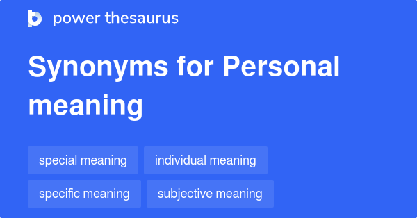 52 PERSONAL MEANING Synonyms