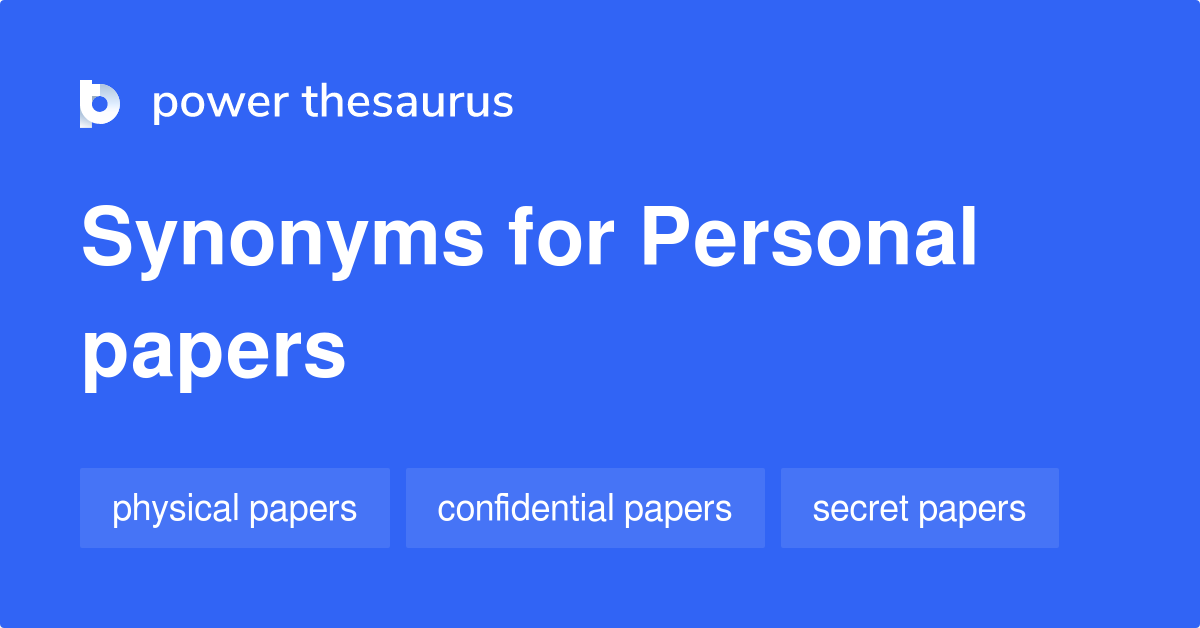 Personal Papers synonyms - 20 Words and Phrases for Personal Papers
