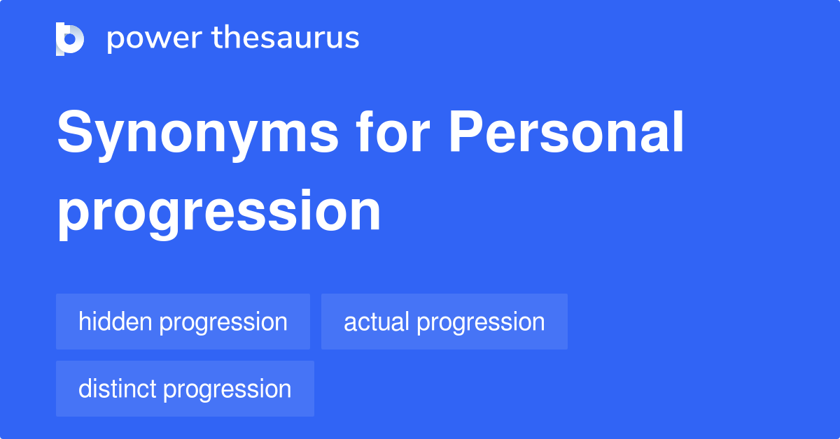 Personal Progression synonyms - 6 Words and Phrases for Personal ...
