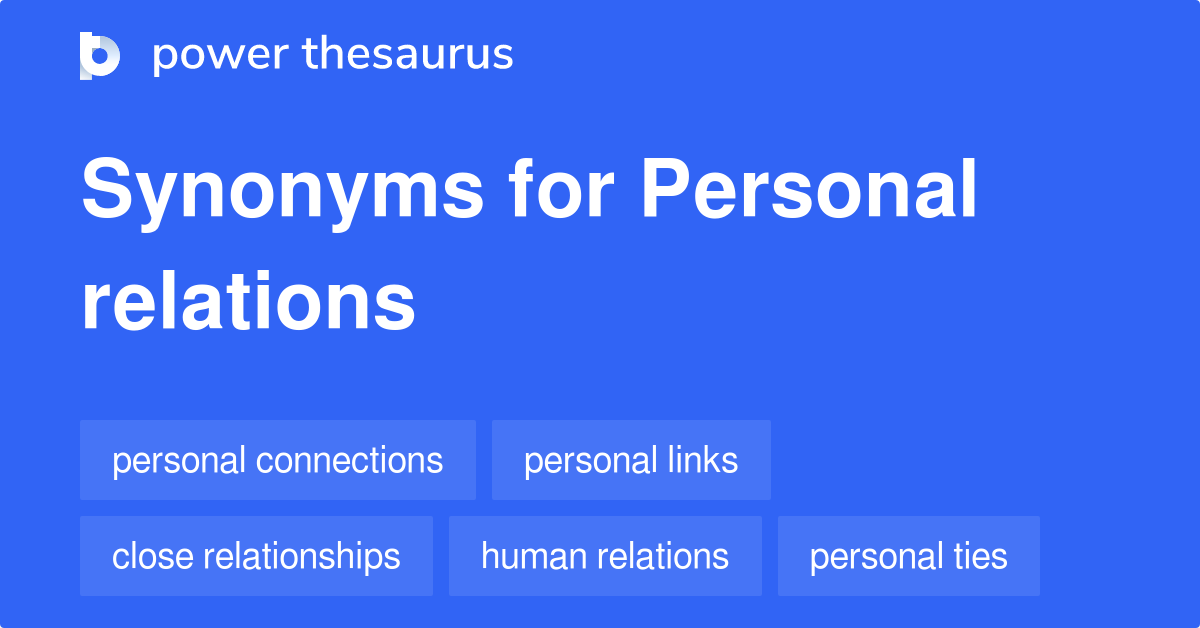 PERSONAL RELATIONS Synonyms: 98 Similar Phrases