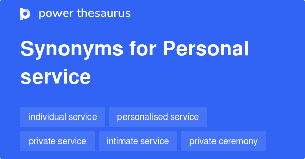 PERSONAL SERVICE Synonyms: 168 Similar Words & Phrases