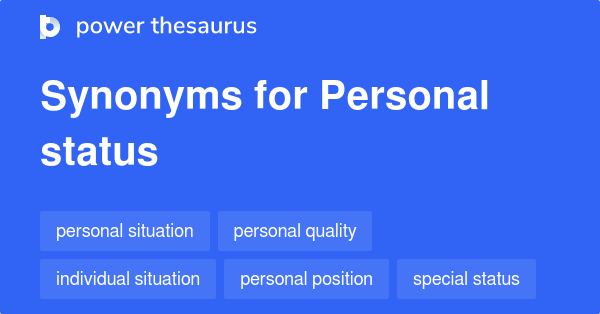 PERSONAL STATUS Synonyms: 63 Similar Phrases
