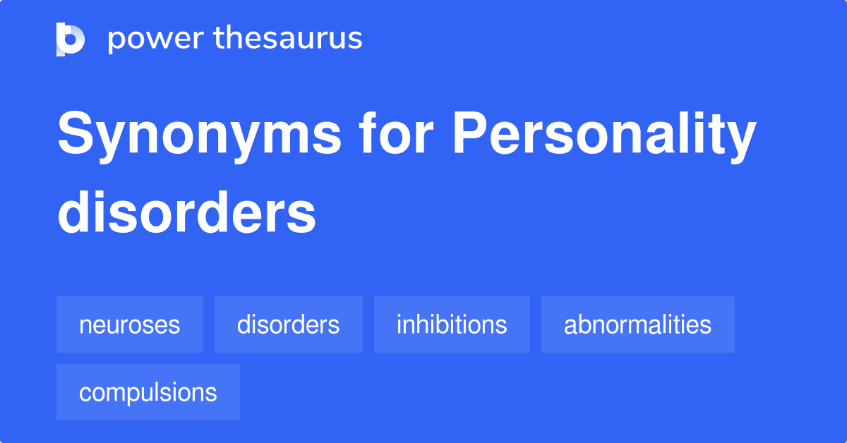Personality Disorders synonyms - 57 Words and Phrases for Personality ...