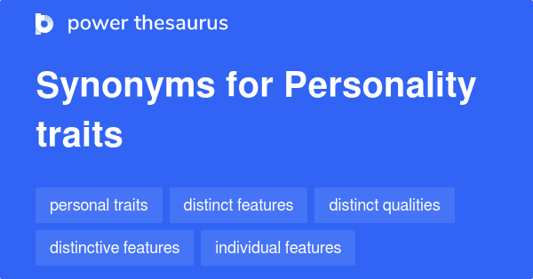PERSONALITY TRAITS Synonyms: 276 Similar Words & Phrases