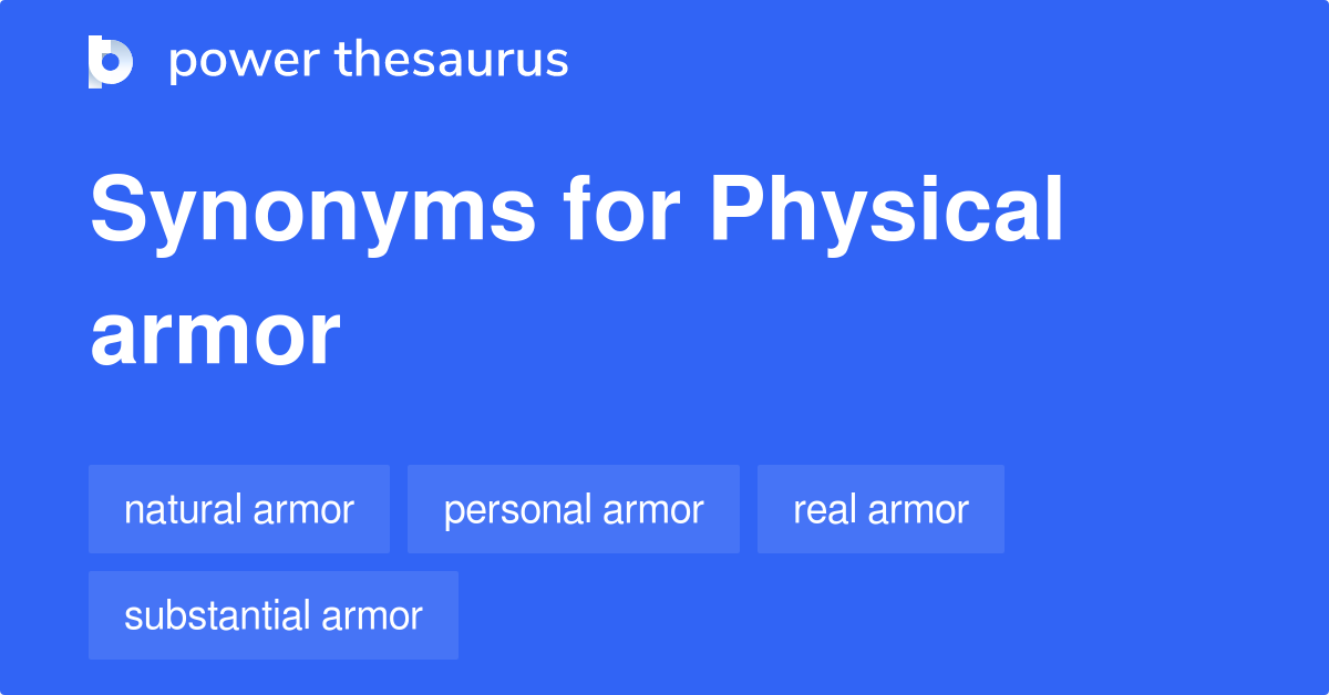 Physical Armor synonyms - 11 Words and Phrases for Physical Armor