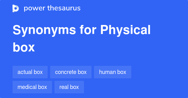 Physical Box synonyms - 18 Words and Phrases for Physical Box