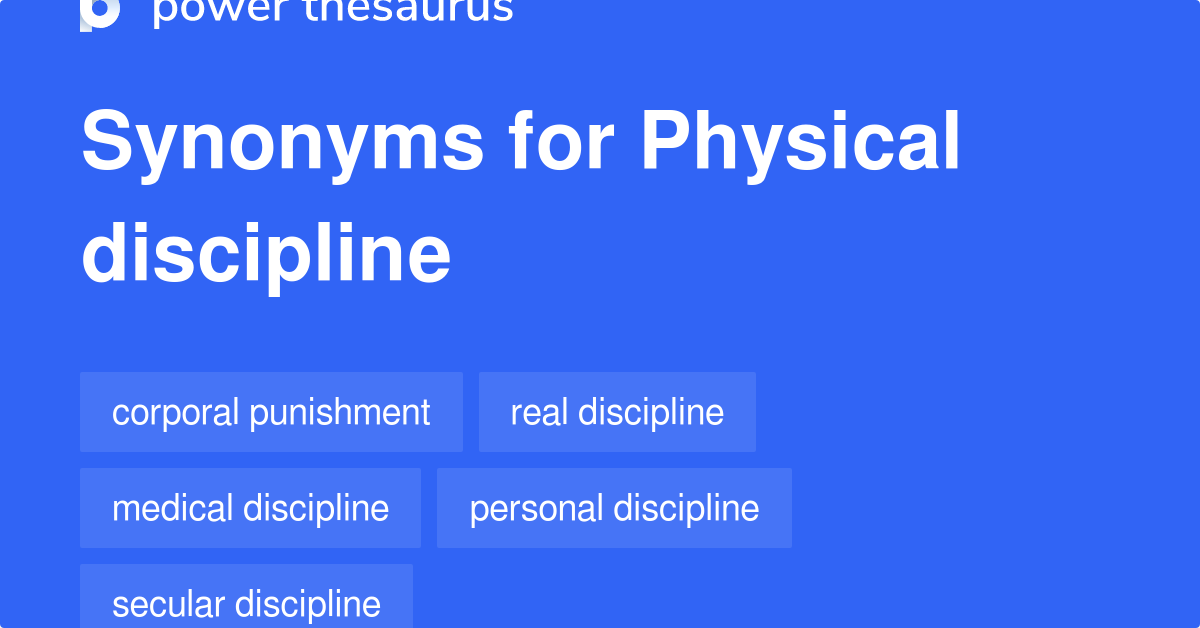 PHYSICAL DISCIPLINE Synonyms: 88 Similar Words & Phrases