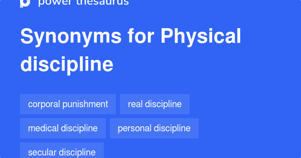 PHYSICAL DISCIPLINE Synonyms: 88 Similar Words & Phrases
