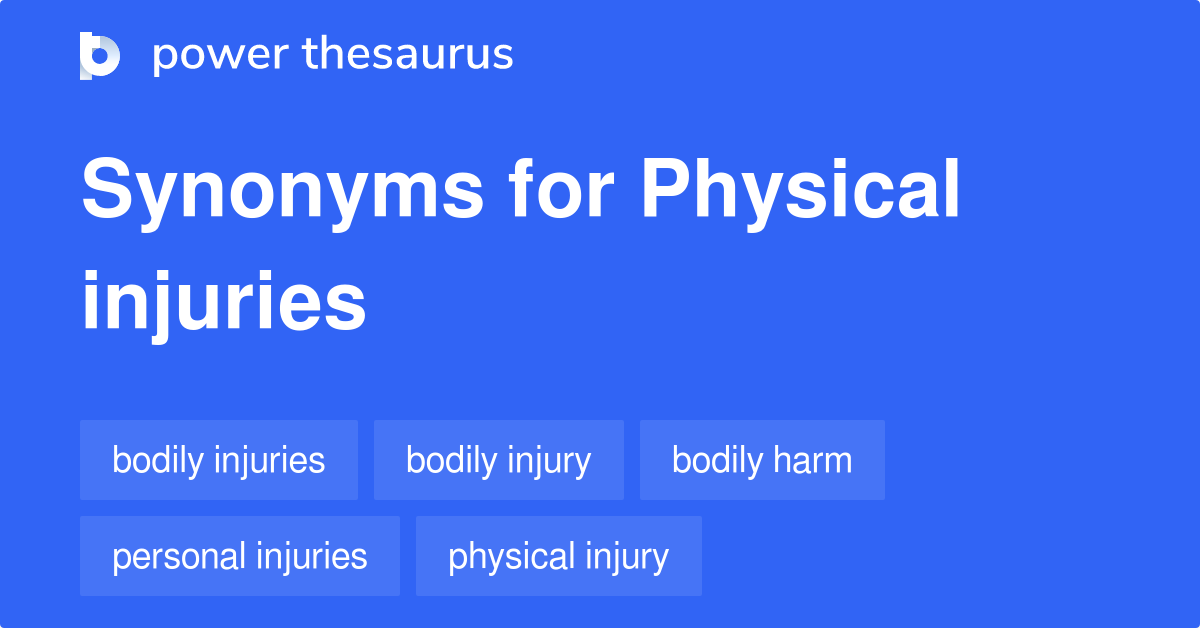 Physical Injuries synonyms - 99 Words and Phrases for Physical Injuries