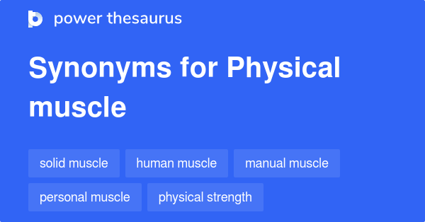 Physical Muscle synonyms - 9 Words and Phrases for Physical Muscle