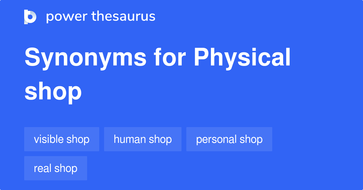 Physical Shop synonyms - 32 Words and Phrases for Physical Shop