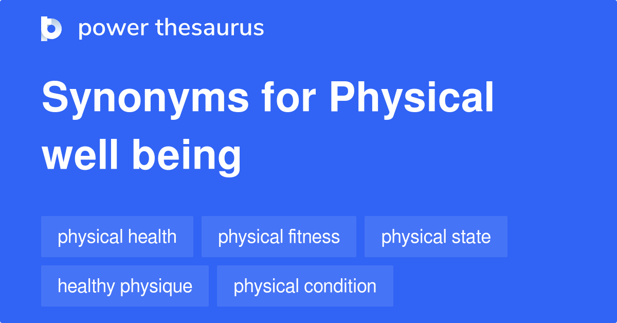 Physical Well Being synonyms - 15 Words and Phrases for Physical Well Being