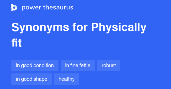 PHYSICALLY FIT Synonyms: 441 Similar Words & Phrases