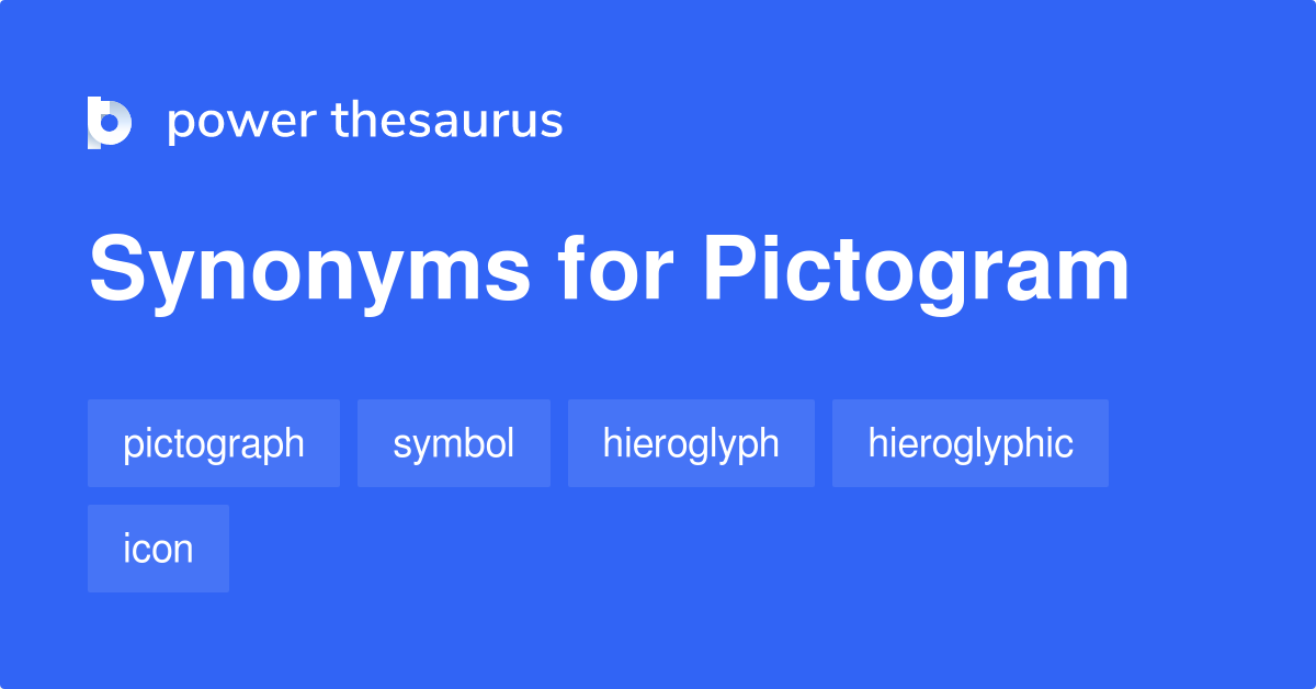 PICTOGRAM Synonyms: 228 Similar Words & Phrases
