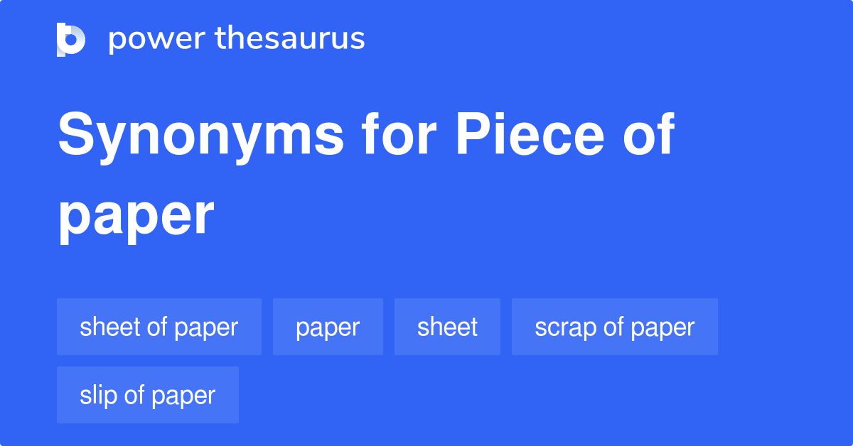 PIECE OF PAPER Synonyms: 45 Similar Words & Phrases