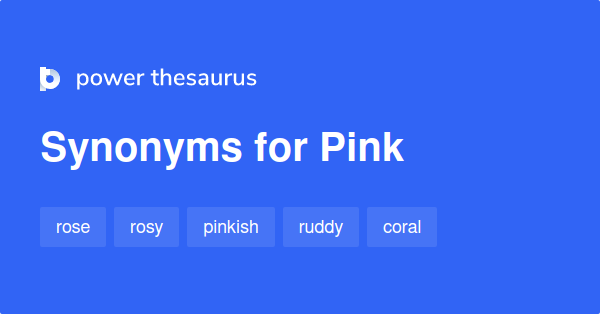 PINK Synonyms: 1 447 Similar Words & Phrases