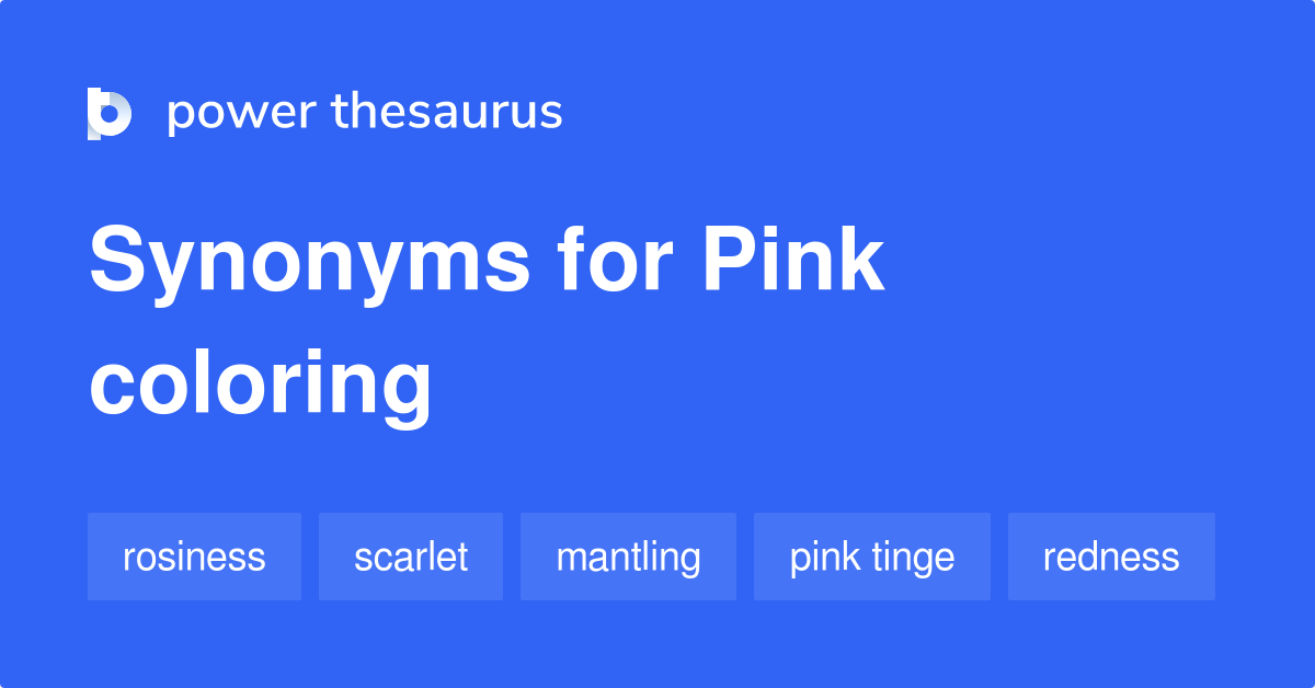 Pink Coloring synonyms - 20 Words and Phrases for Pink Coloring