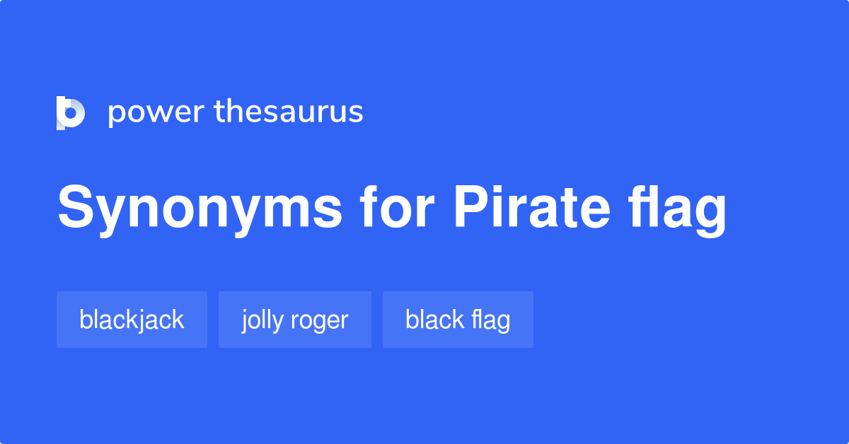 Pirate Flag synonyms - 34 Words and Phrases for Pirate Flag
