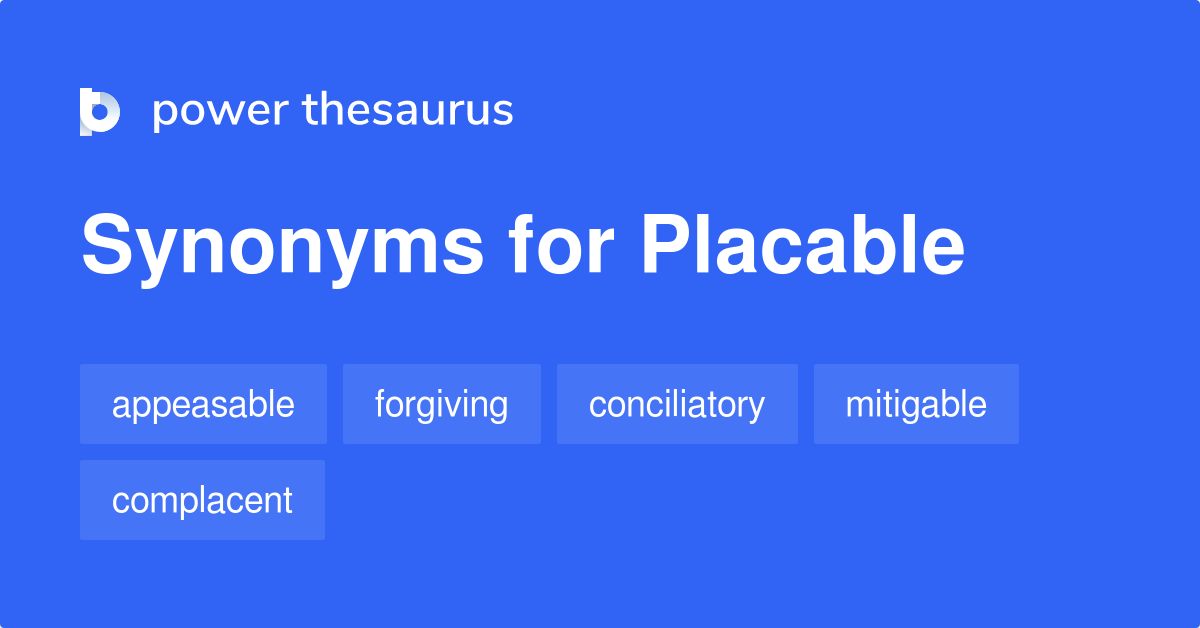 Placable synonyms - 79 Words and Phrases for Placable