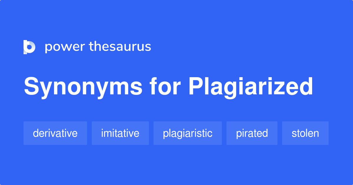 Plagiarized synonyms - 215 Words and Phrases for Plagiarized