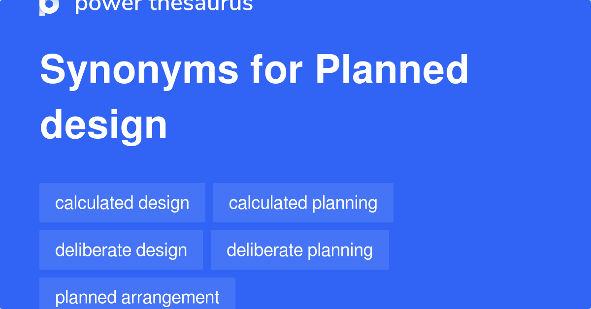 Planned Design synonyms - 27 Words and Phrases for Planned Design
