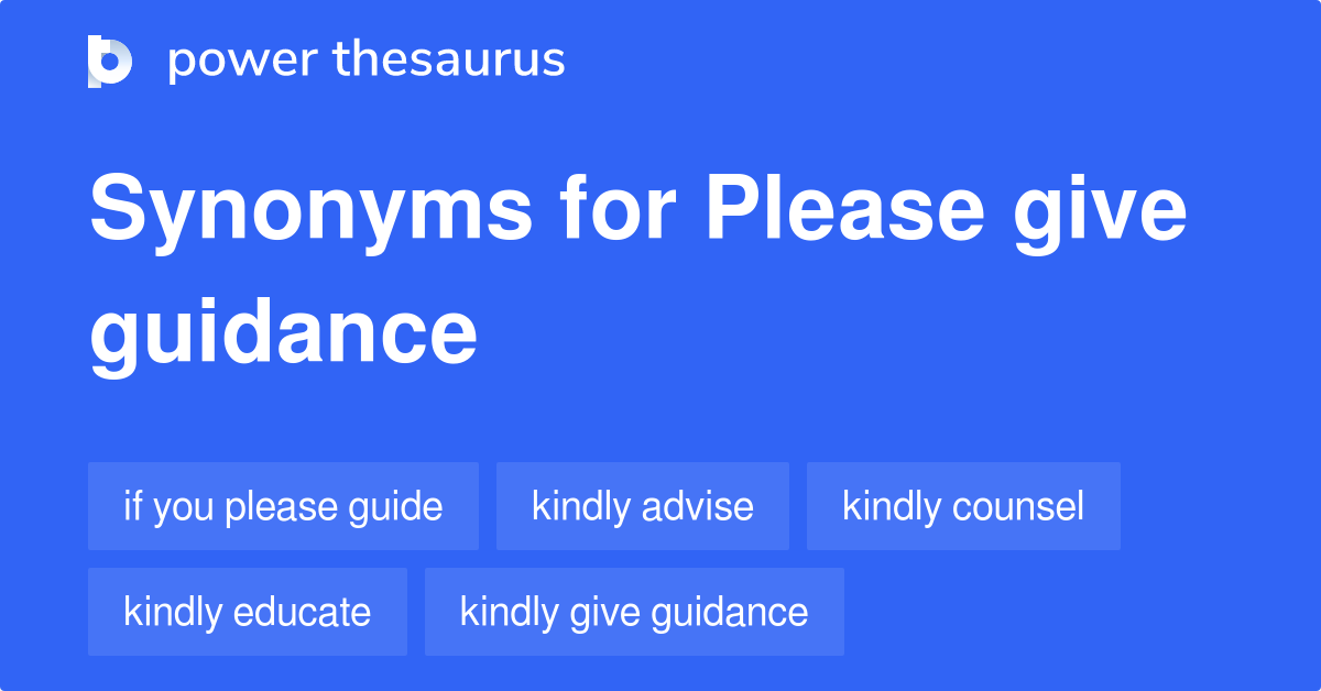 Please Give Guidance synonyms - 32 Words and Phrases for Please Give ...