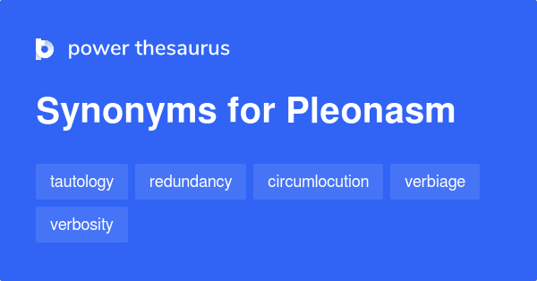 PLEONASM Synonyms: 243 Similar Words & Phrases