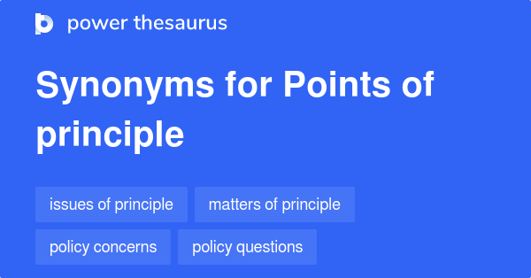 Points Of Principle synonyms - 17 Words and Phrases for Points Of Principle