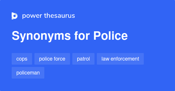 POLICE Synonyms: 846 Similar Words & Phrases