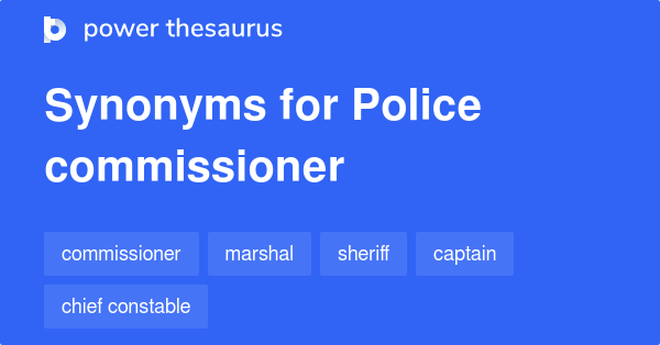 96 POLICE COMMISSIONER Synonyms