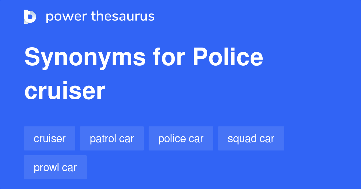 Police Cruiser synonyms - 69 Words and Phrases for Police Cruiser