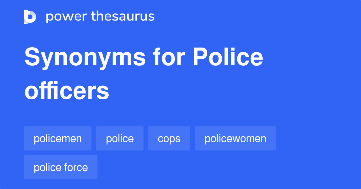 Police Officers synonyms - 408 Words and Phrases for Police Officers